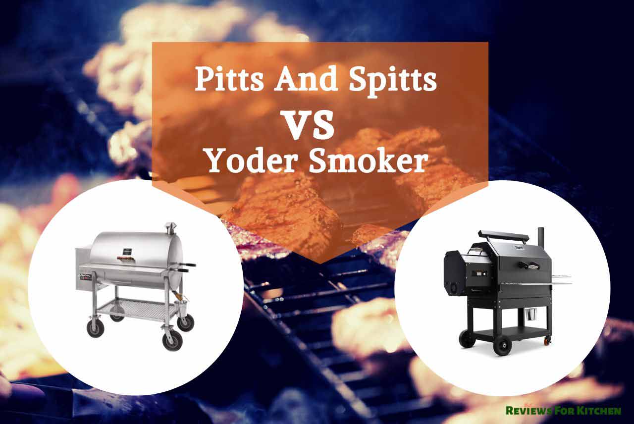 Pitts And Spitts VS Yoder: Who Offers The Better Grilling Gadget?