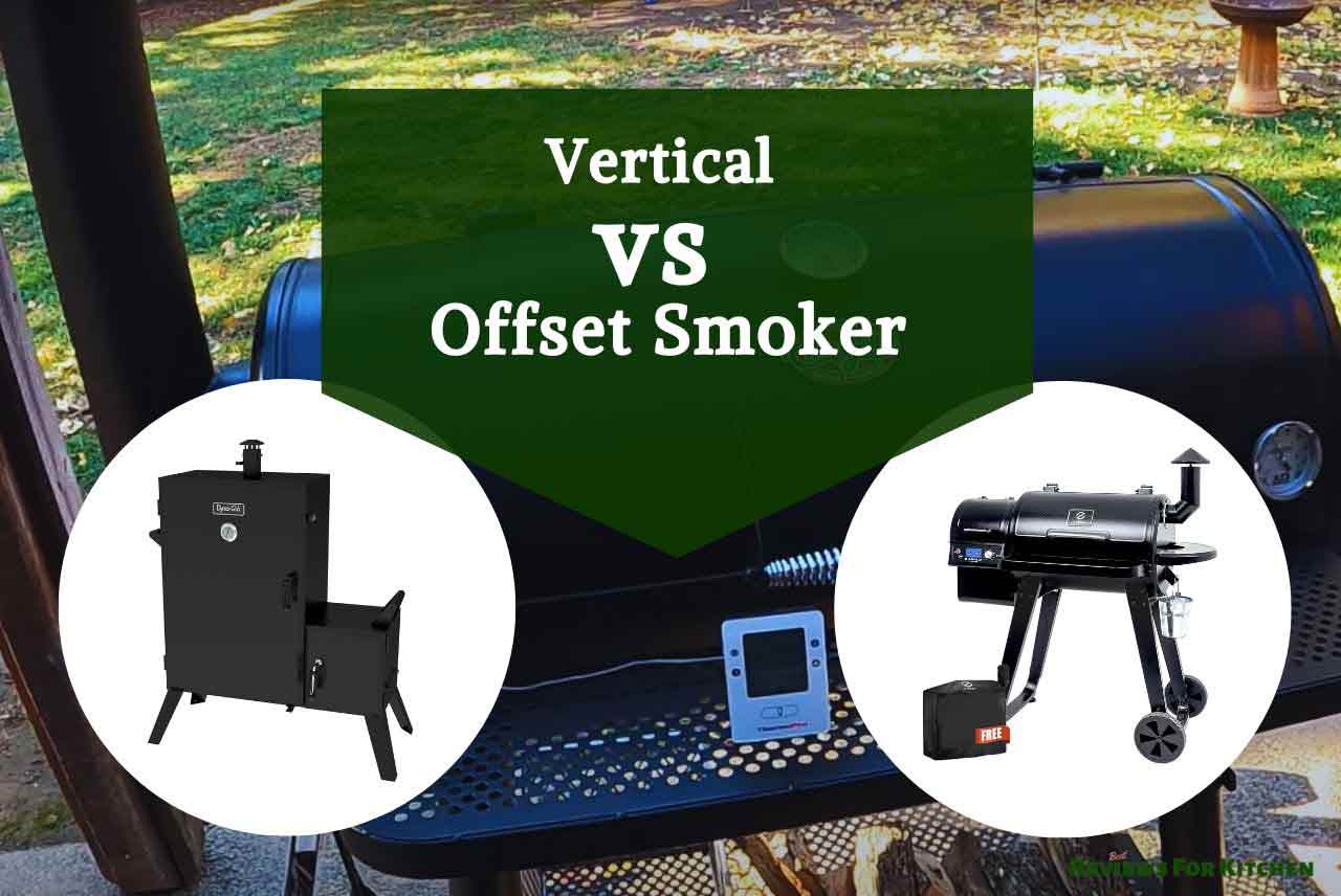 Offset Smoker vs Vertical Smoker - Key Differences Explained